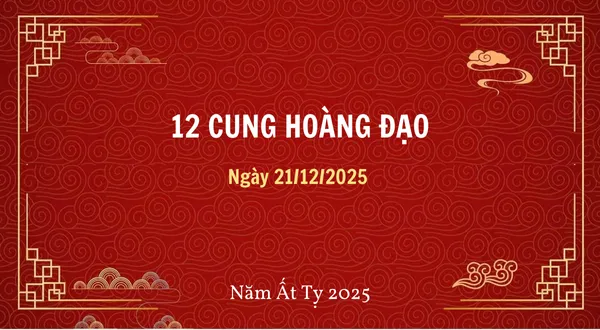 12 cung hoàng đạo ngày 21/12/2025