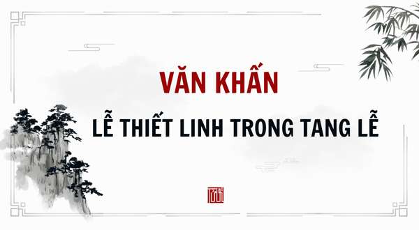 Văn khấn Lễ Thiết Linh trong tang lễ (sau khi lập bàn thờ, bài vị)